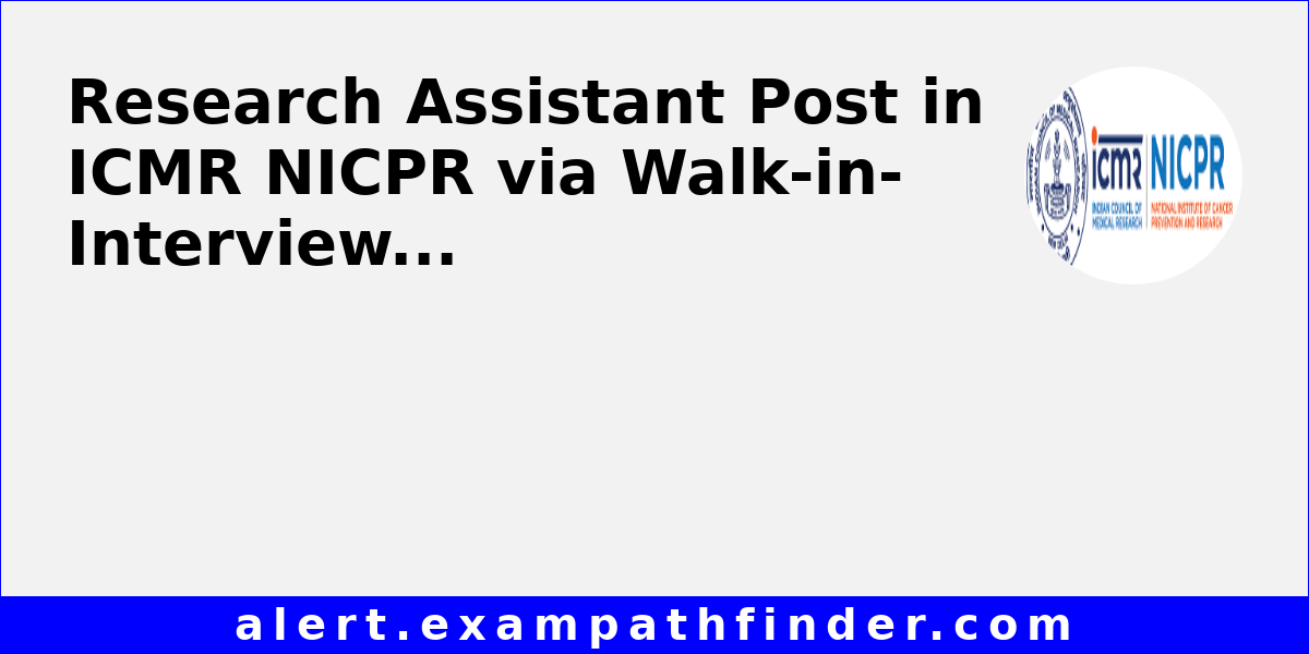 Research Assistant Post in ICMR NICPR via Walk-in-Interview