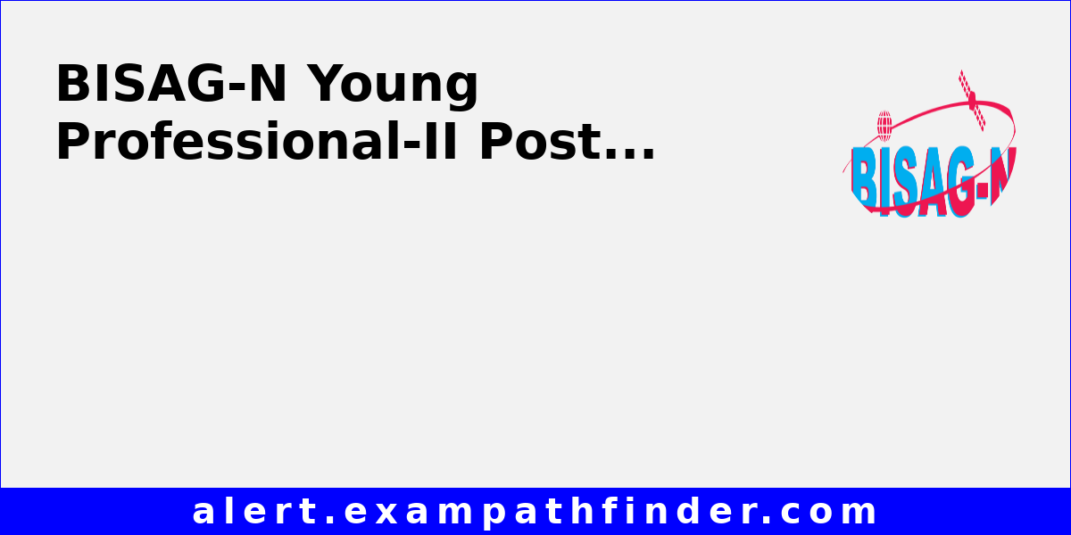 BISAG-N Young Professional-II Post