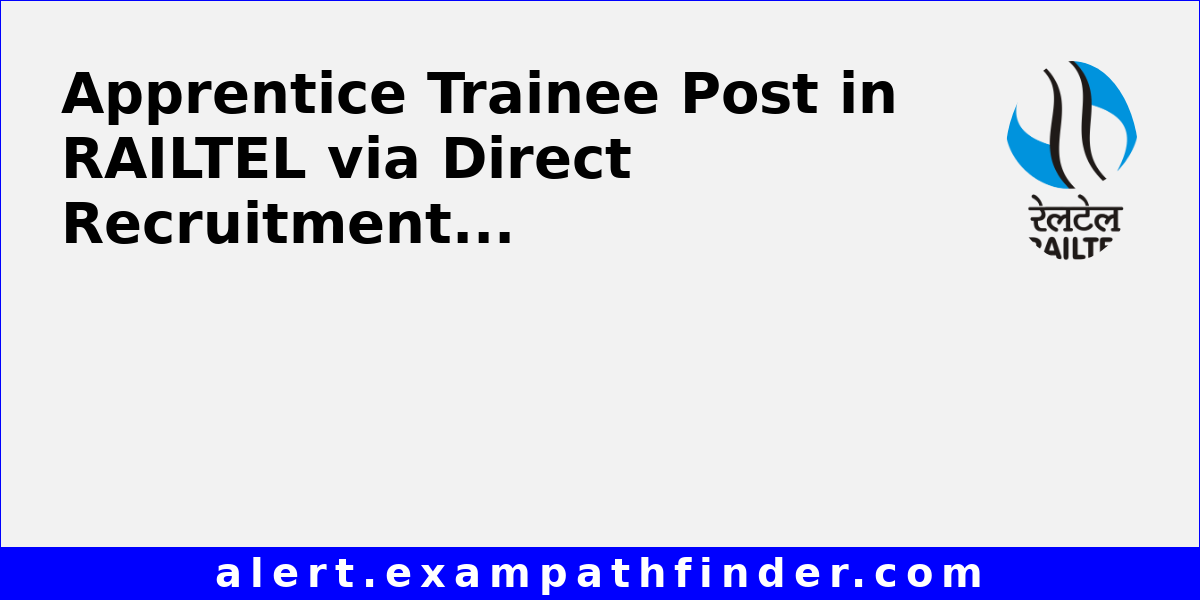 Apprentice Trainee Post in RAILTEL via Direct Recruitment