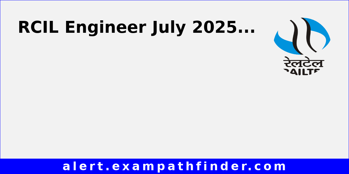 RCIL Engineer July 2025