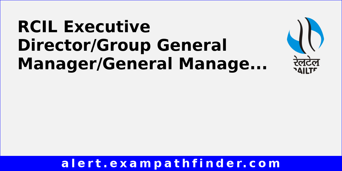 RCIL Executive Director/Group General Manager/General Manager Post ...