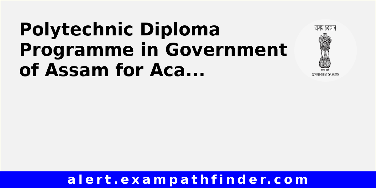 Polytechnic Diploma Programme in Government of Assam for Academic ...