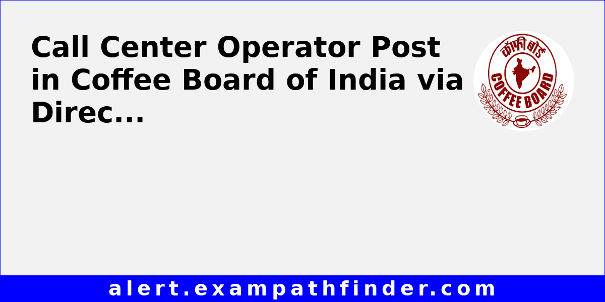 Call Center Operator Post in Coffee Board of India via Direct Recruitment