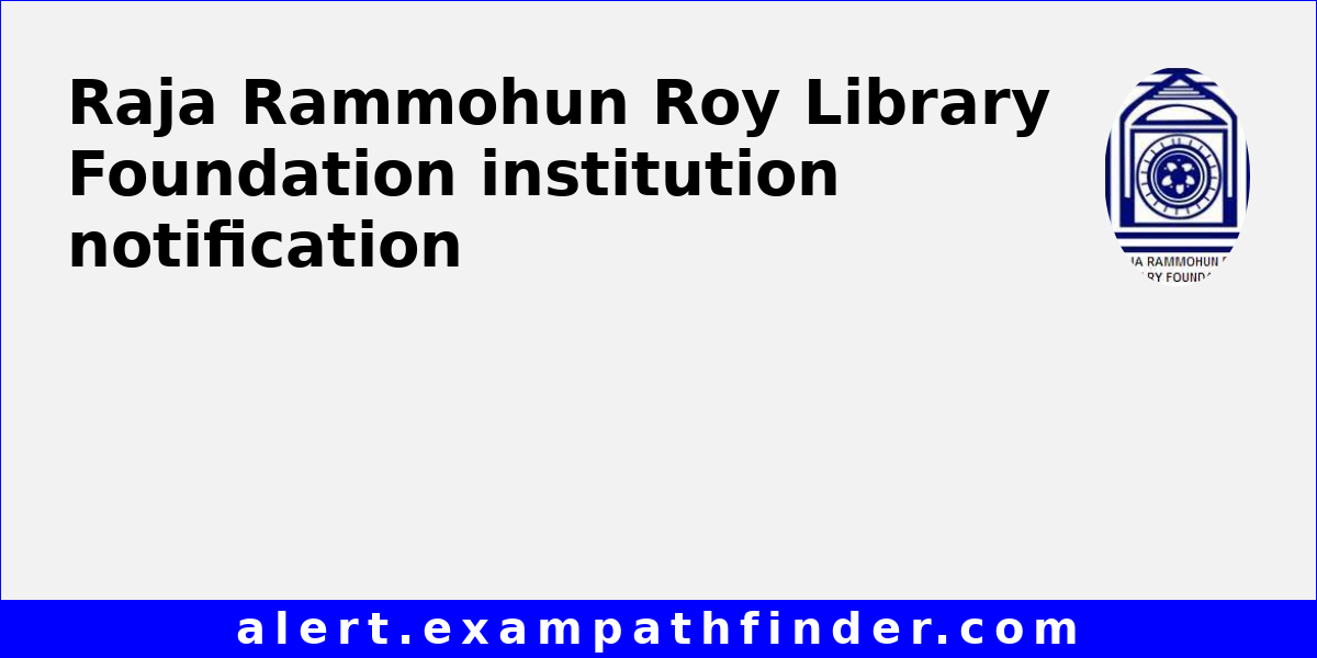 Raja Rammohun Roy Library Foundation - All upcoming admission notifications