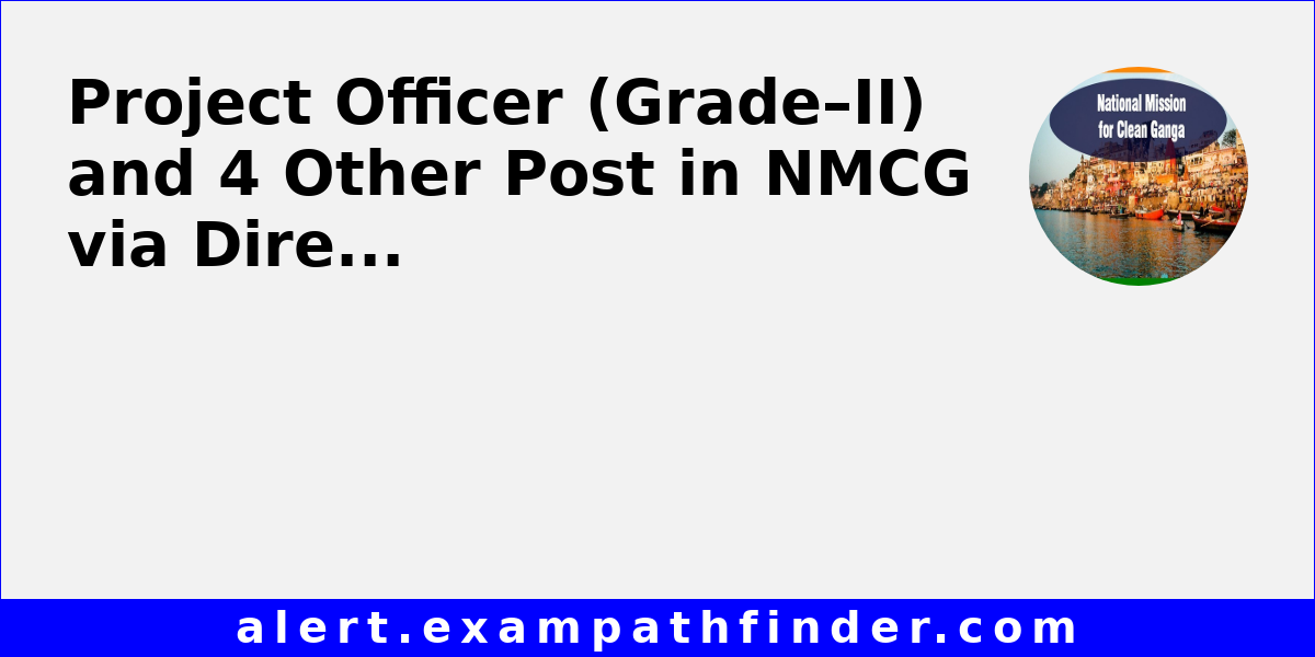 Project Officer (Grade–II) and 4 Other Post in NMCG via Direct Recruitment