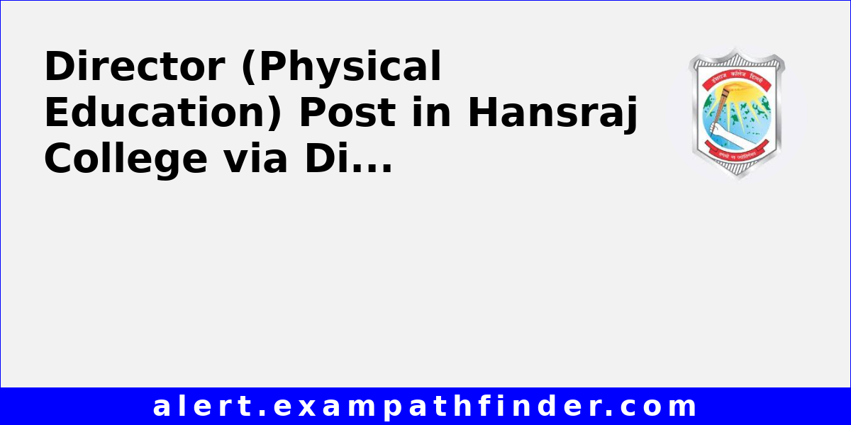 Director (Physical Education) Post in Hansraj College via Direct ...