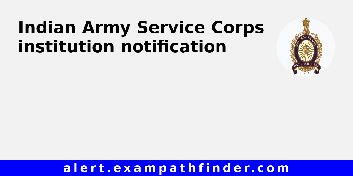 Indian Army Service Corps - All upcoming admission notifications