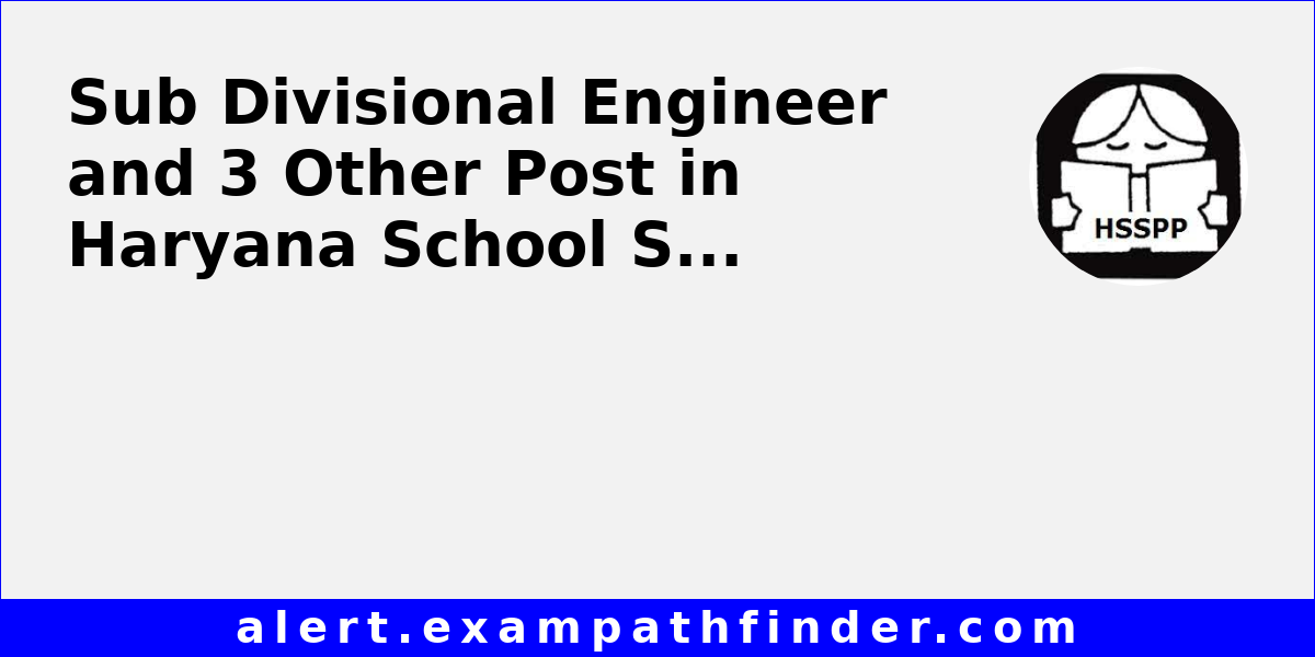 Sub Divisional Engineer and 3 Other Post in Haryana School Shiksha ...