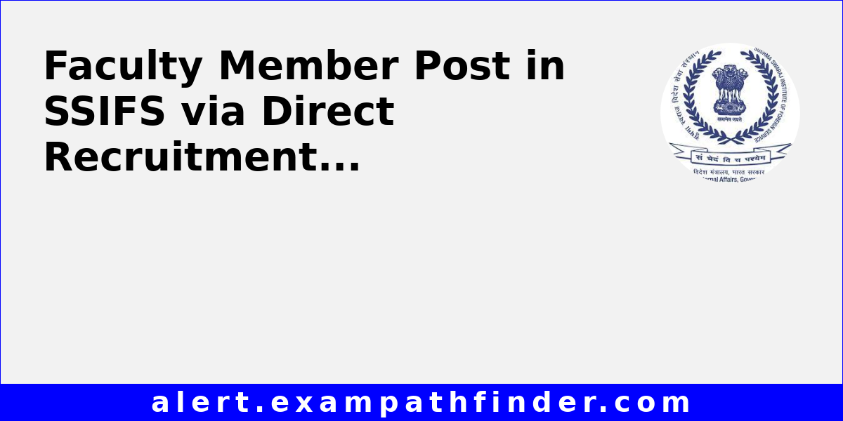 Faculty Member Post in SSIFS via Direct Recruitment