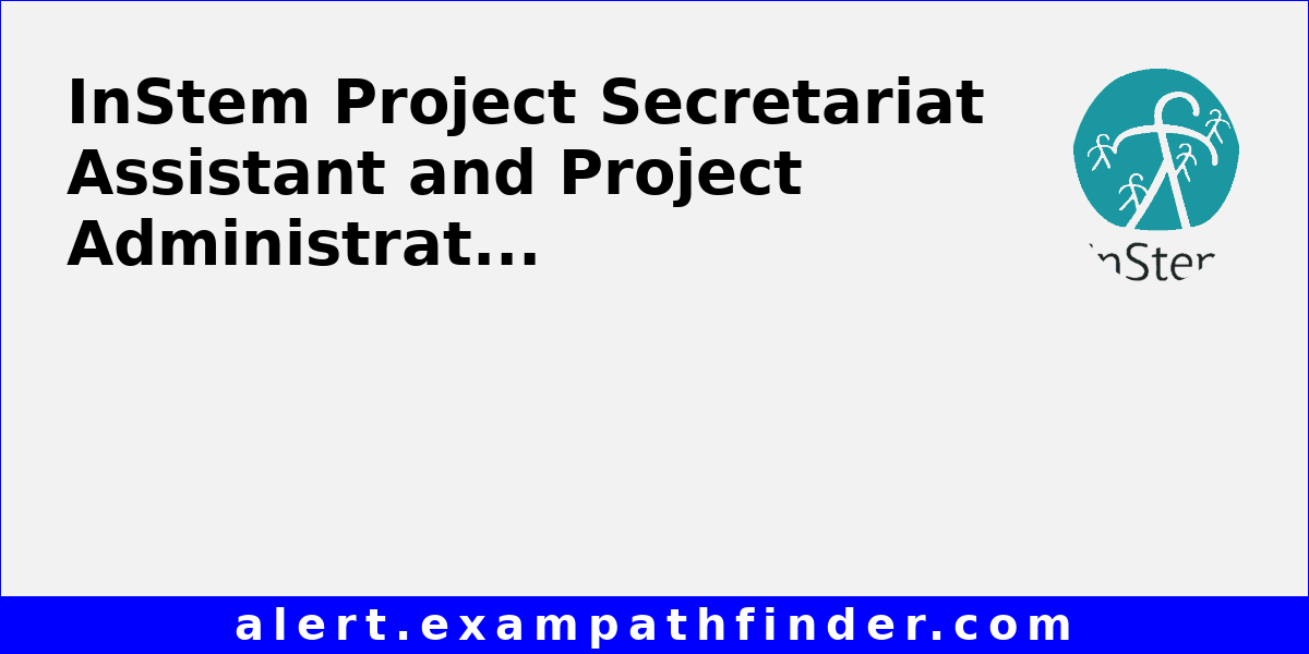 InStem Project Secretariat Assistant and Project Administrative ...
