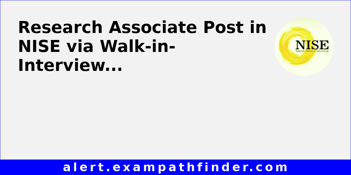 Research Associate Post in NISE via Walk-in-Interview