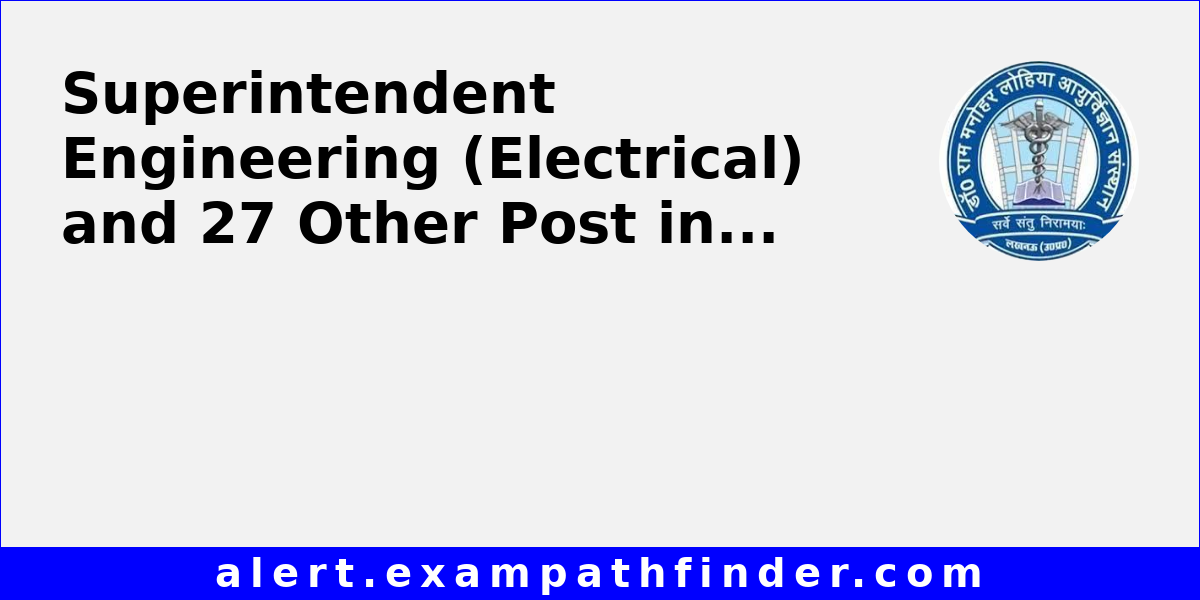 Superintendent Engineering (Electrical) and 27 Other Post in RMLIMS via ...