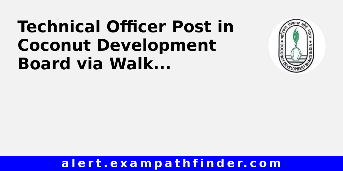 Technical Officer Post in Coconut Development Board via Walk in Interview