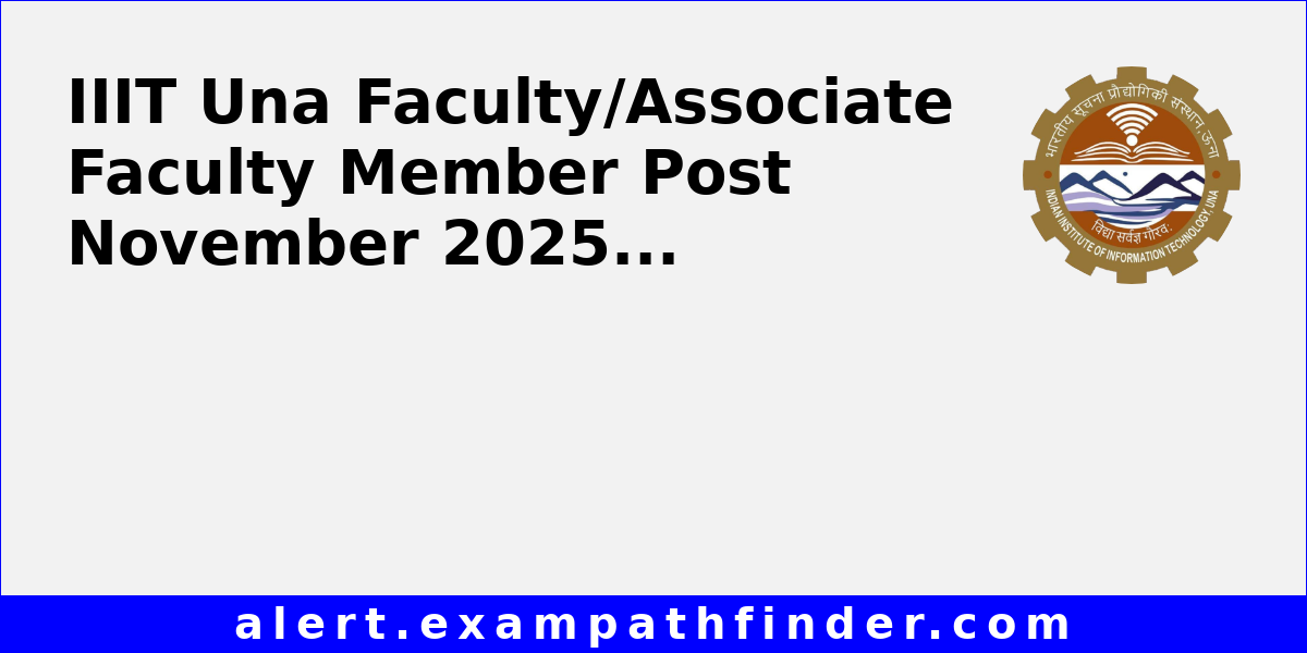 IIIT Una Faculty/Associate Faculty Member Post November 2025