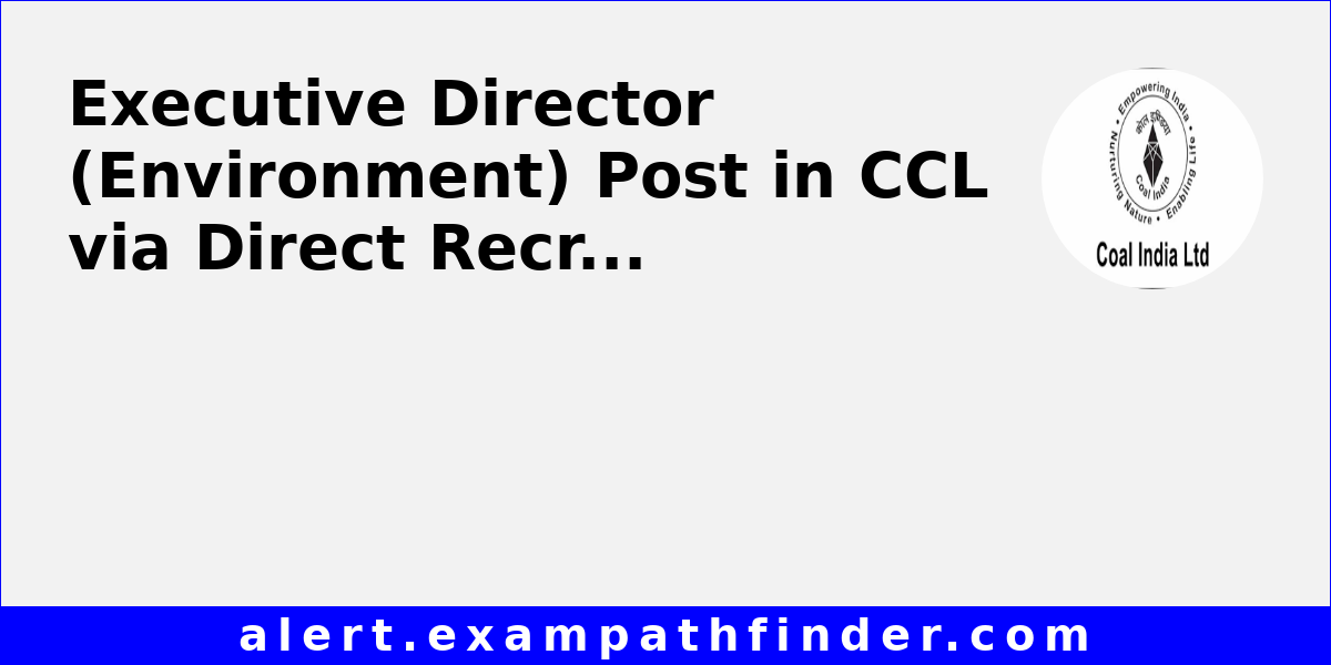 Executive Director (Environment) Post in CCL via Direct Recruitment