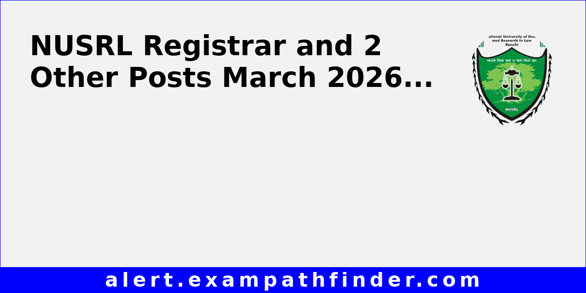 NUSRL Registrar and 2 Other Posts March 2026