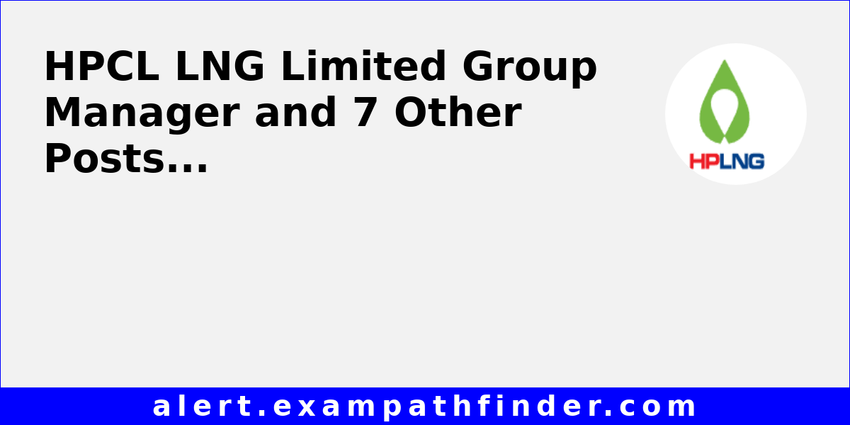 HPCL LNG Limited Group Manager and 7 Other Posts