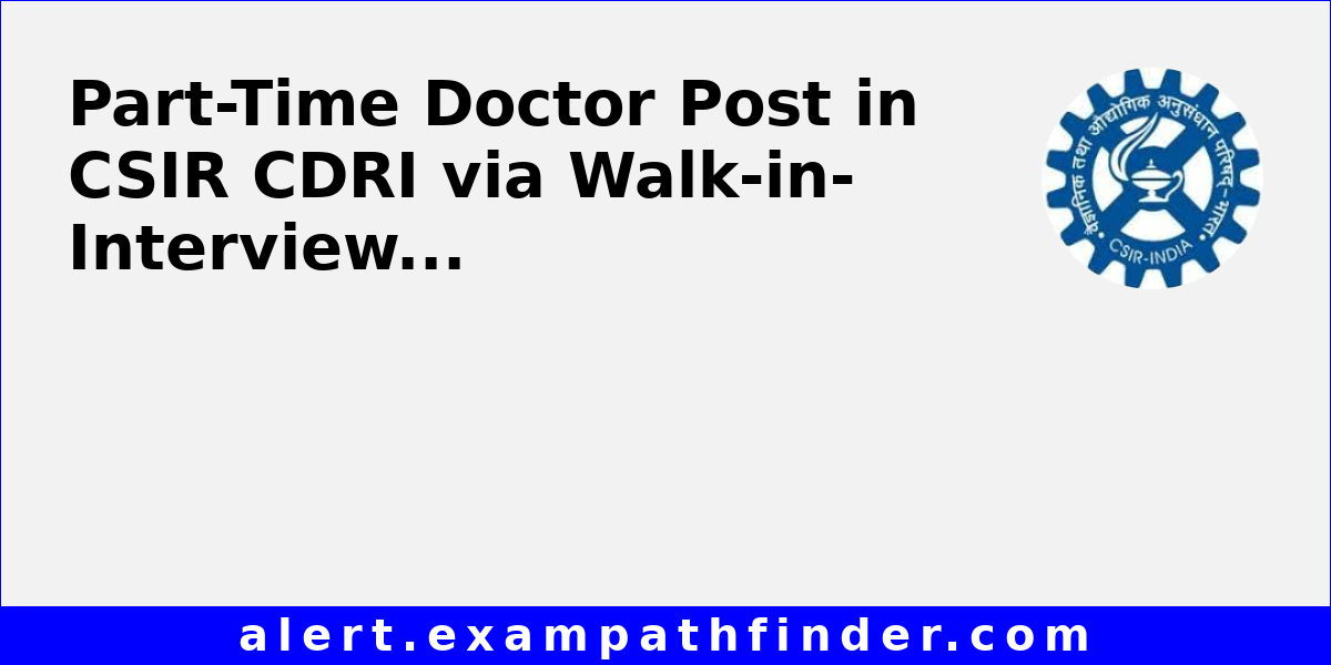 Part-Time Doctor Post in CSIR CDRI via Walk-in-Interview