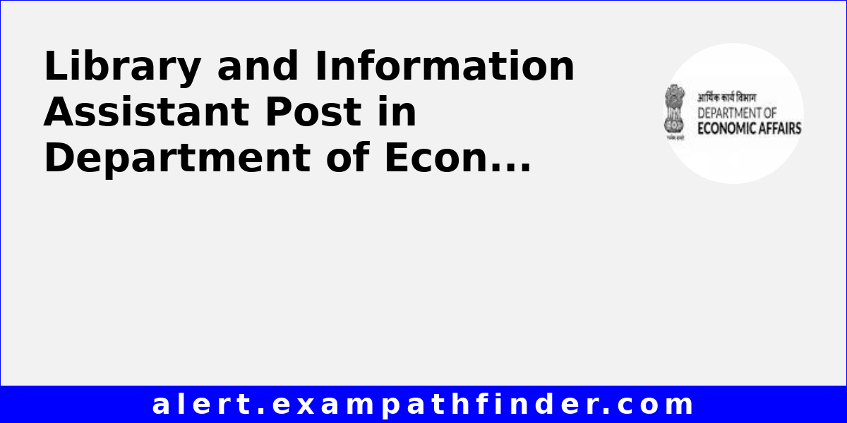 Library and Information Assistant Post in Department of Economic ...