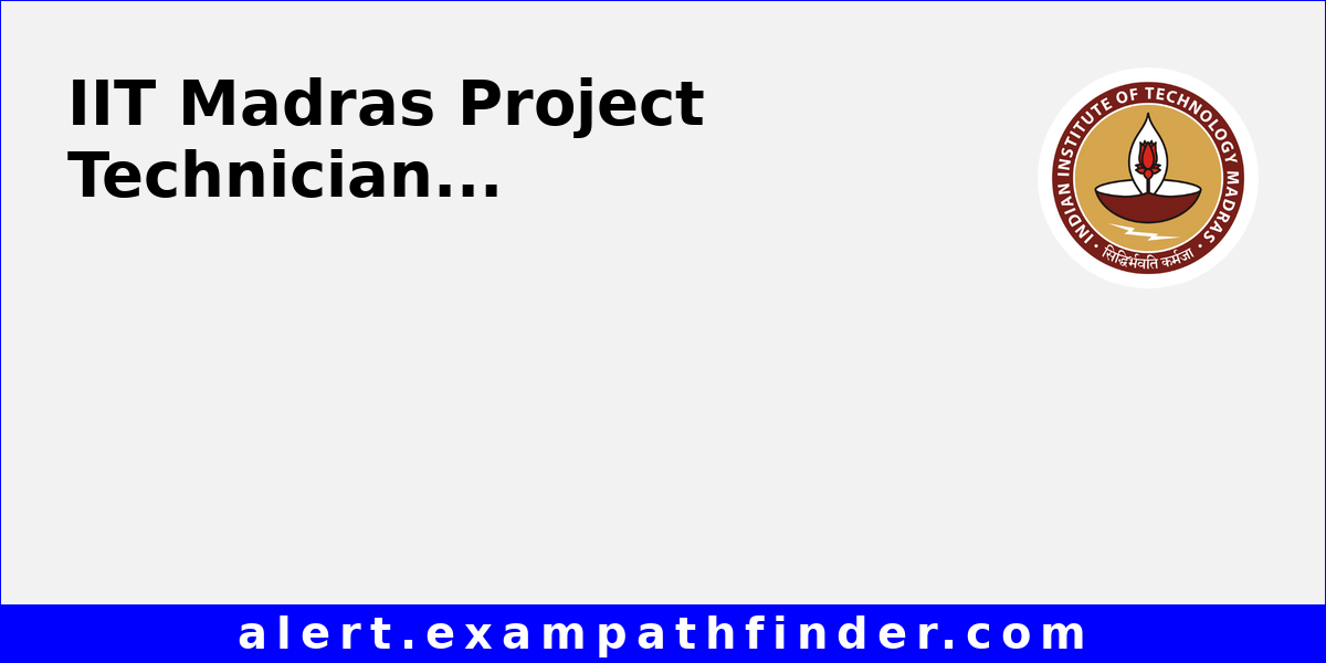IIT Madras Project Technician
