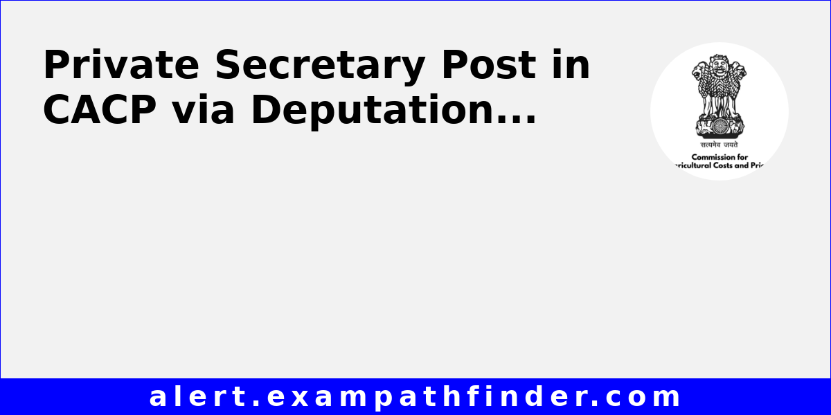 Private Secretary Post in CACP via Deputation