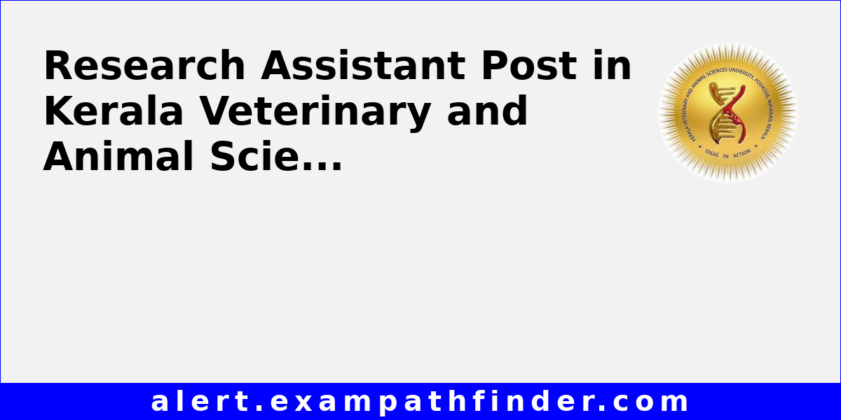 Research Assistant Post in Kerala Veterinary and Animal Sciences ...