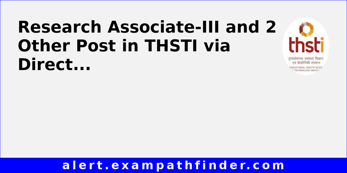 Research Associate-III and 2 Other Post in THSTI via Direct Recruitment
