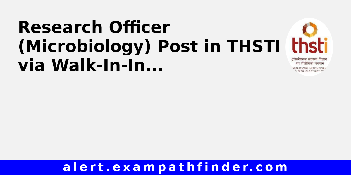 Research Officer (Microbiology) Post in THSTI via Walk-In-Interview