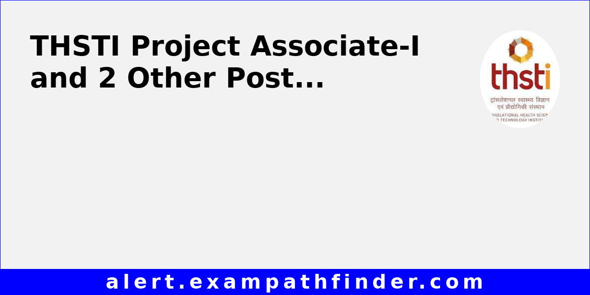 THSTI Project Associate-I and 2 Other Post