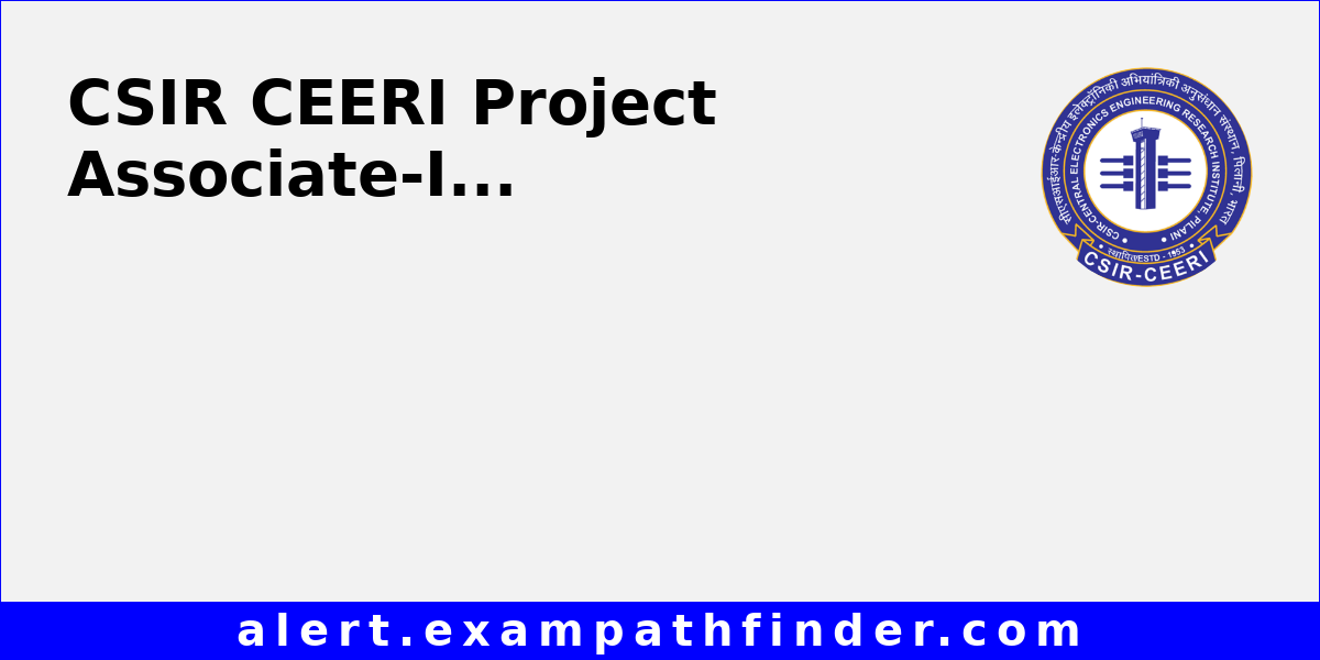 CSIR CEERI Project Associate-I