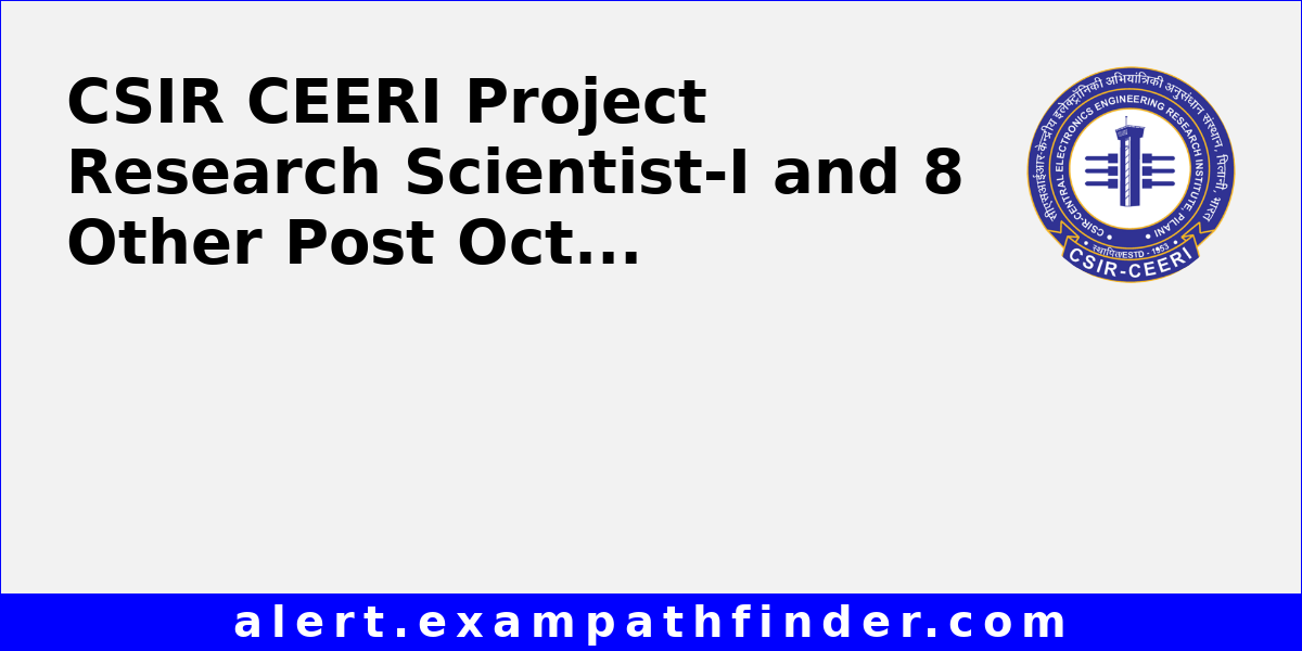 CSIR CEERI Project Research Scientist-I and 8 Other Post October 2025
