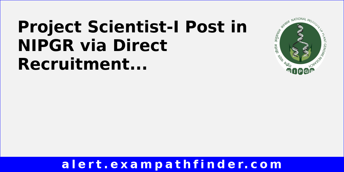 Project Scientist-I Post in NIPGR via Direct Recruitment
