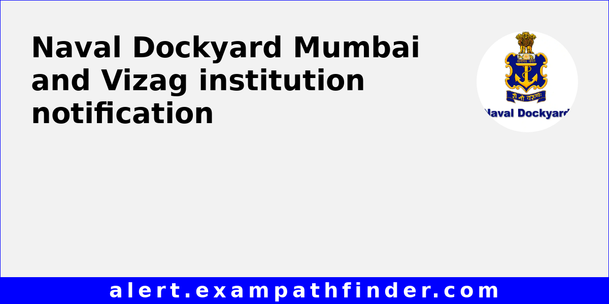 Naval Dockyard Mumbai and Vizag - All upcoming admission notifications