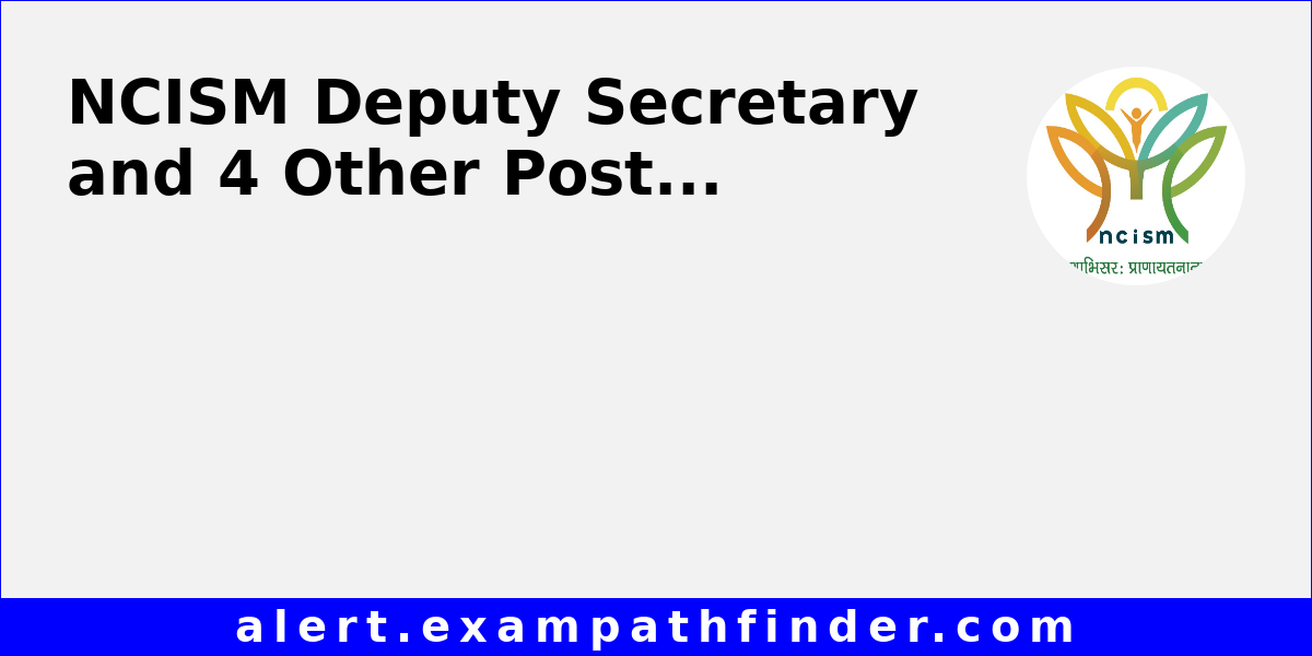 NCISM Deputy Secretary and 4 Other Post