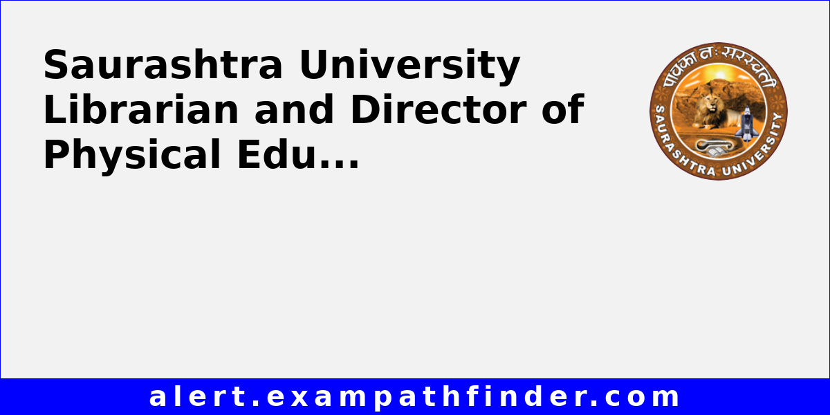 Saurashtra University Librarian and Director of Physical Education Post ...