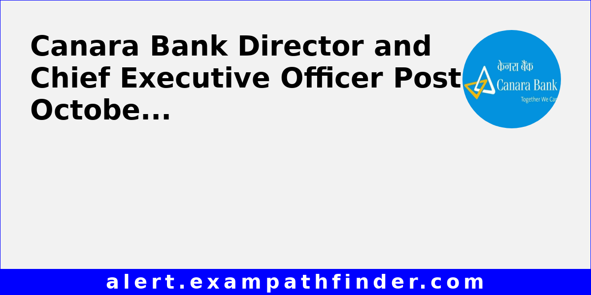 Canara Bank Director and Chief Executive Officer Post October 2025