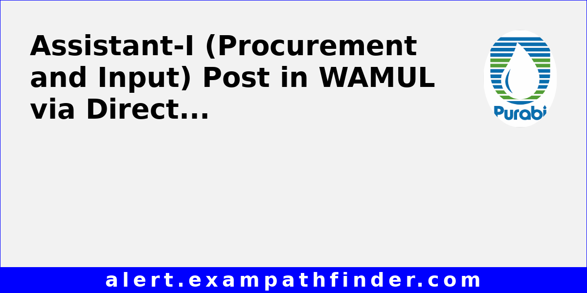 Assistant-I (Procurement and Input) Post in WAMUL via Direct Recruitment