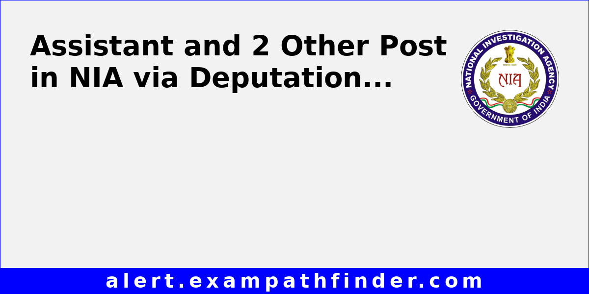 Assistant and 2 Other Post in NIA via Deputation