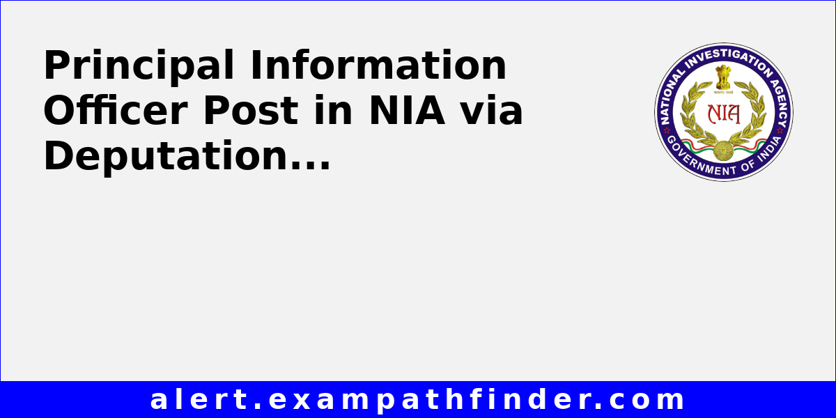 Principal Information Officer Post in NIA via Deputation