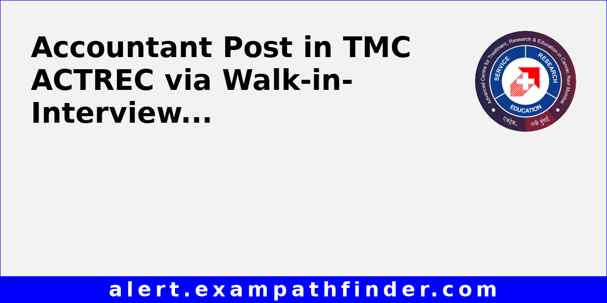 Accountant Post in TMC ACTREC via Walk-in-Interview