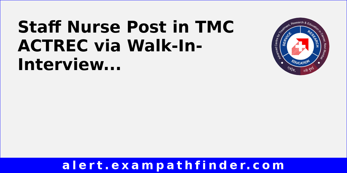 Staff Nurse Post in TMC ACTREC via Walk-In-Interview
