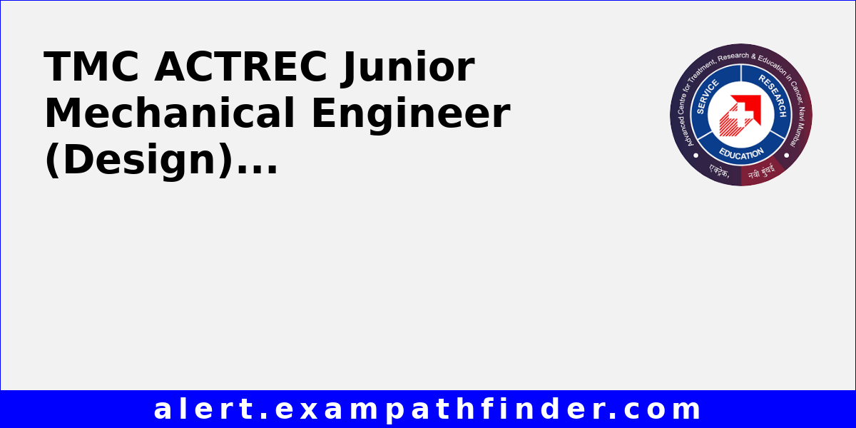 TMC ACTREC Junior Mechanical Engineer (Design)