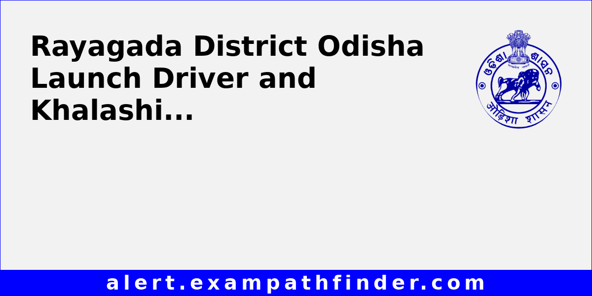 Rayagada District Odisha Launch Driver and Khalashi