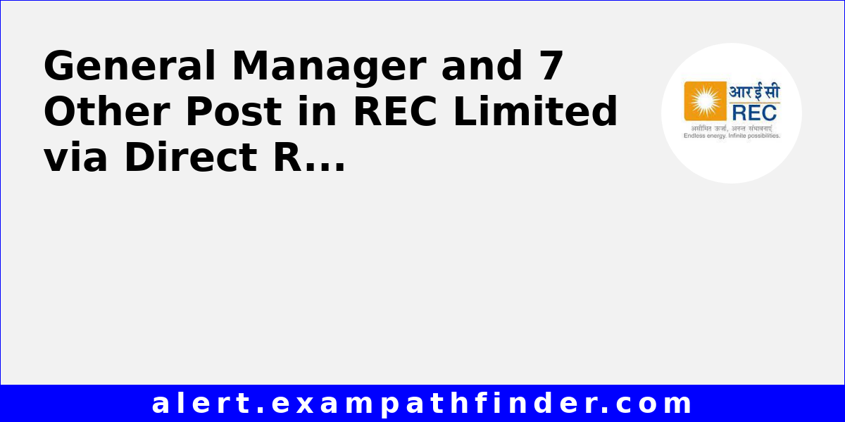 General Manager and 7 Other Post in REC Limited via Direct Recruitment