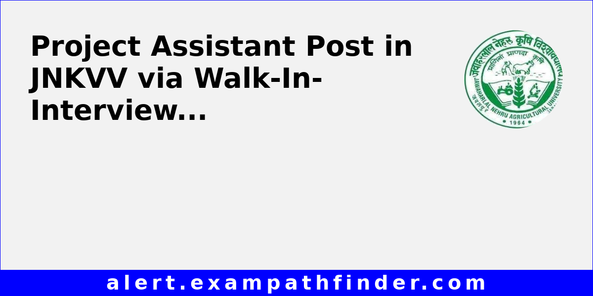 Project Assistant Post in JNKVV via Walk-In-Interview