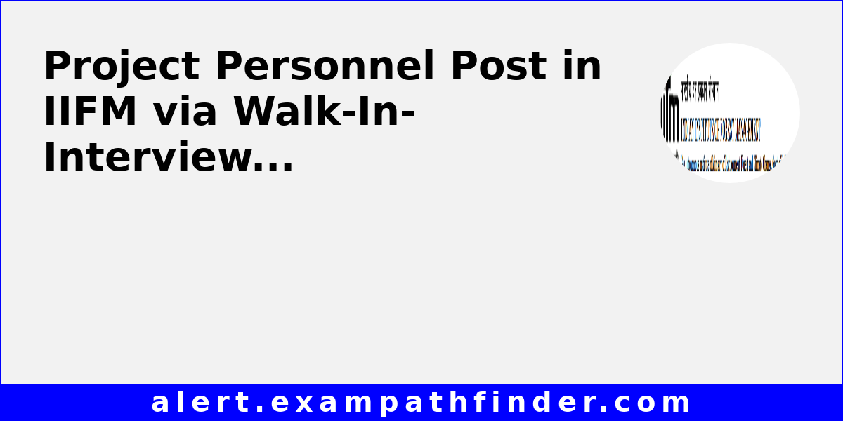 Project Personnel Post in IIFM via Walk-In-Interview