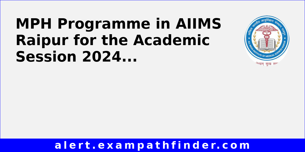 MPH Programme in AIIMS Raipur for the Academic Session 2024