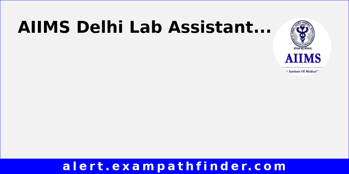 AIIMS Delhi Lab Assistant