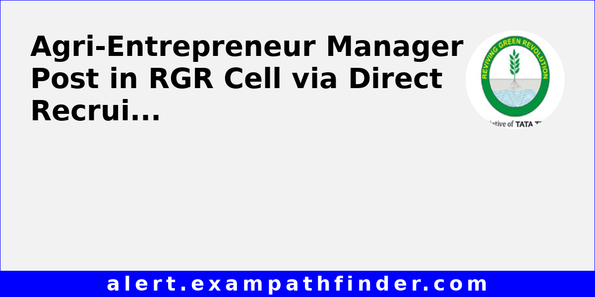Agri-Entrepreneur Manager Post in RGR Cell via Direct Recruitment