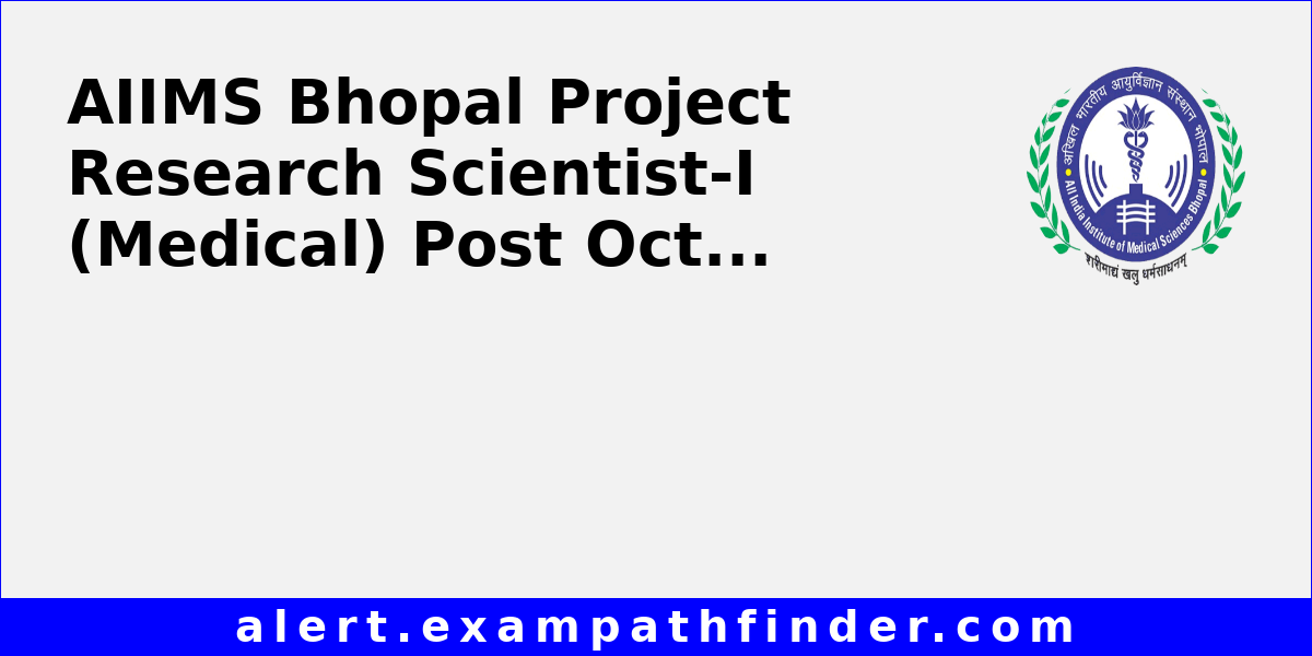 AIIMS Bhopal Project Research Scientist-I (Medical) Post October 2025